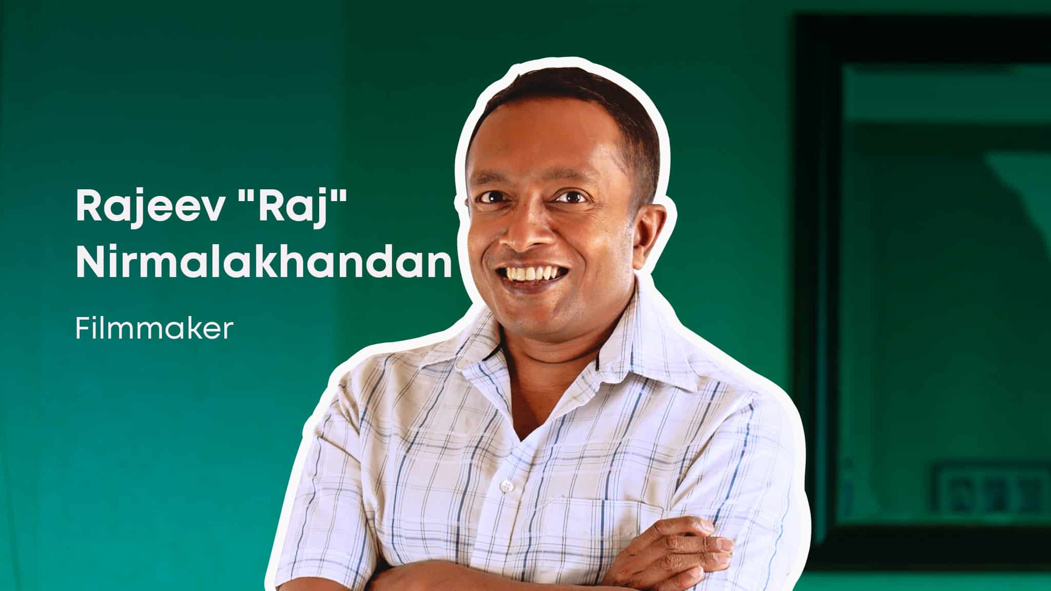 Rajeev "Raj" Nirmalakhandan | Filmmaker | Teacher | Survivor (Recap)