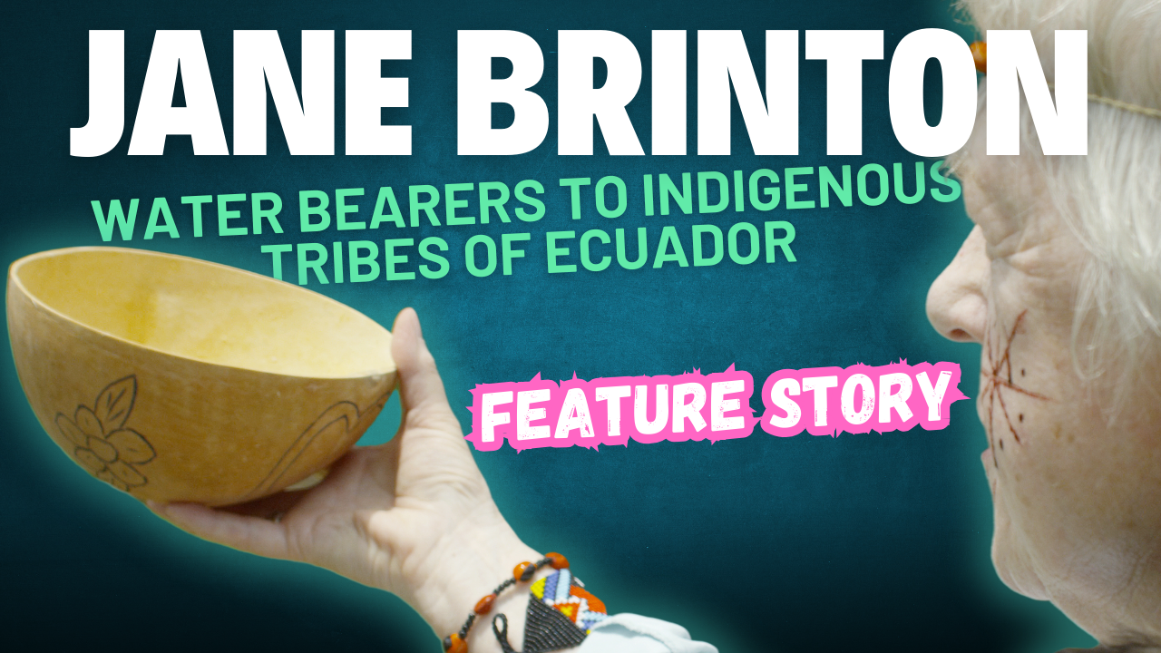 Jane Brinton | Water bearers to indigenous Tribes of Ecuador - Your ...